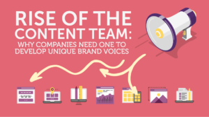 Rise of the content team: why companies need them to develop unique ...